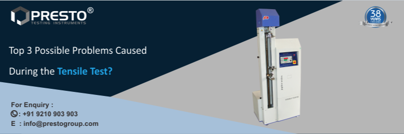 Top 3 Possible Problems Caused During The Tensile Test