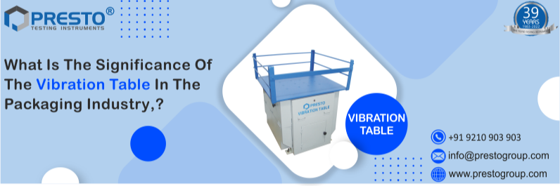 Vibration Table: Its Importance in the Packaging Industry